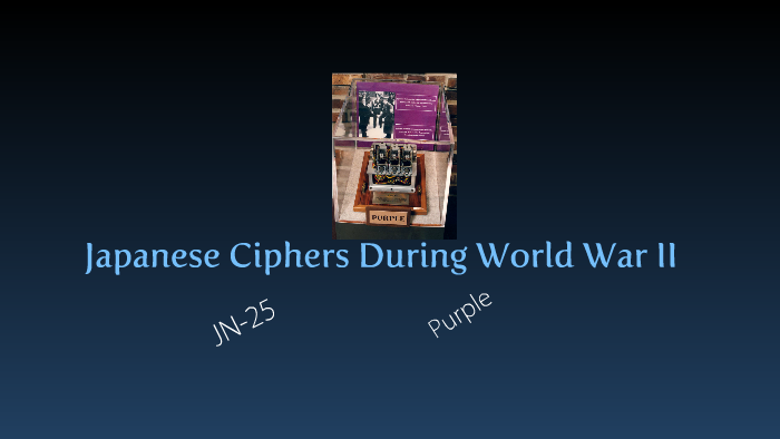 Japanese Ciphers During WWII by Jarid Yanos on Prezi