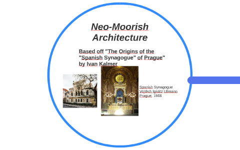 Neo- Moorish Architecture by Ethan Zanger on Prezi