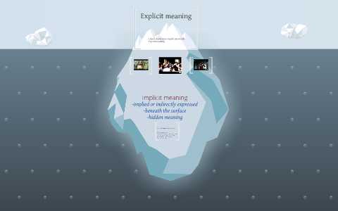 Explicit versus Implicit Meaning by Kelsey Steffen on Prezi