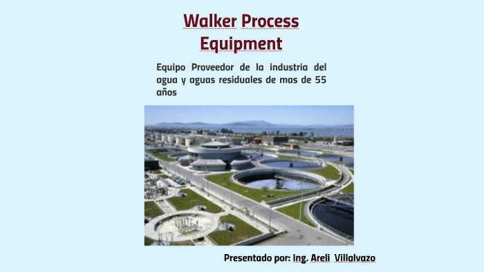 Walker Process Equipment by jesus alberto hernandez partida on Prezi