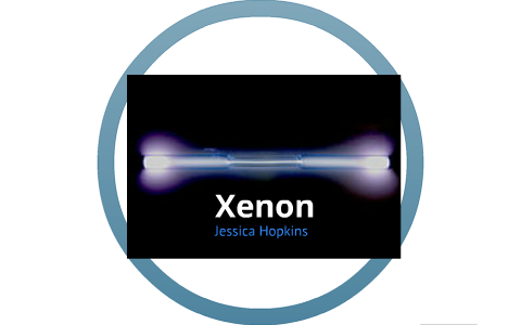 Science Project:Xenon by Jess Hopkins on Prezi