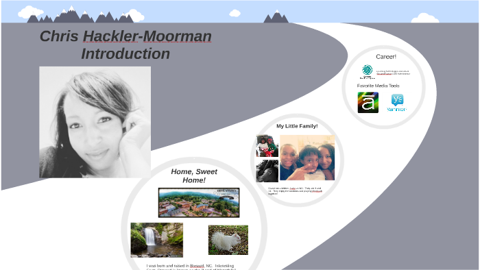 Chris Hackler-Moorman Introduction by Chris Hackler-Moorman on Prezi