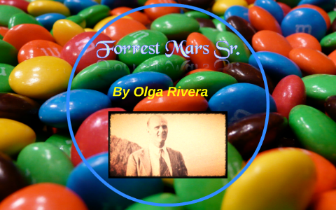 Forrest Mars Sr. by Olga Rivera on Prezi