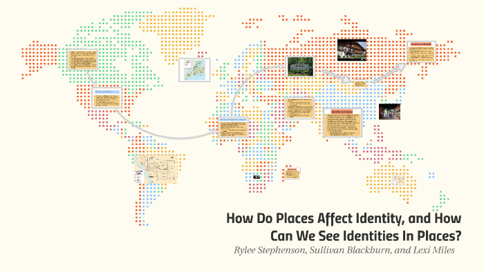 How Do Places Affect Identity, and How Can We See Identities by Rylee ...