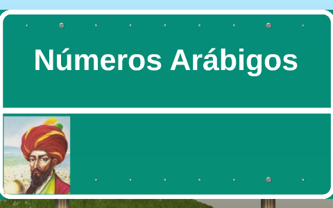 Numeros Arábigos by braulio martinez on Prezi