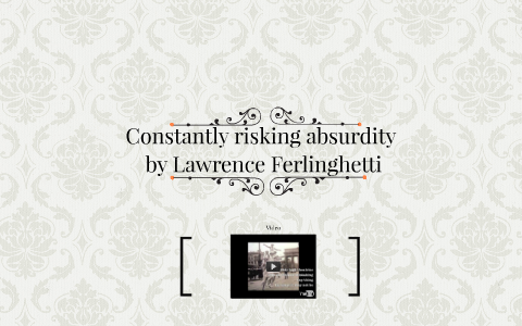 Constantly risking absurdity by Julia Wagner on Prezi