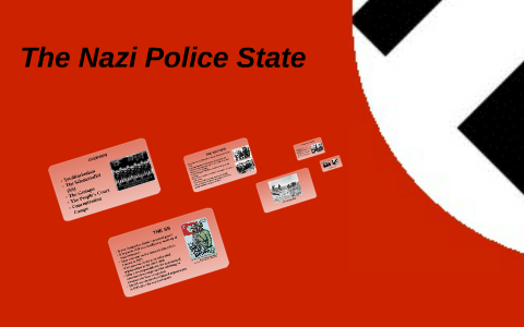 The Nazi Police State by David Trev on Prezi