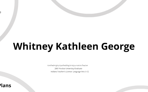 Whitney Kathleen George by Whitney George on Prezi
