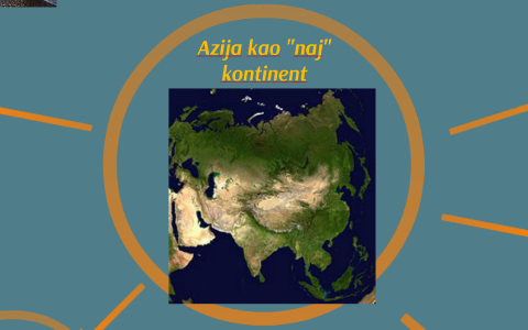 Azija kao "naj" kontinent by Grigorije Popeski on Prezi