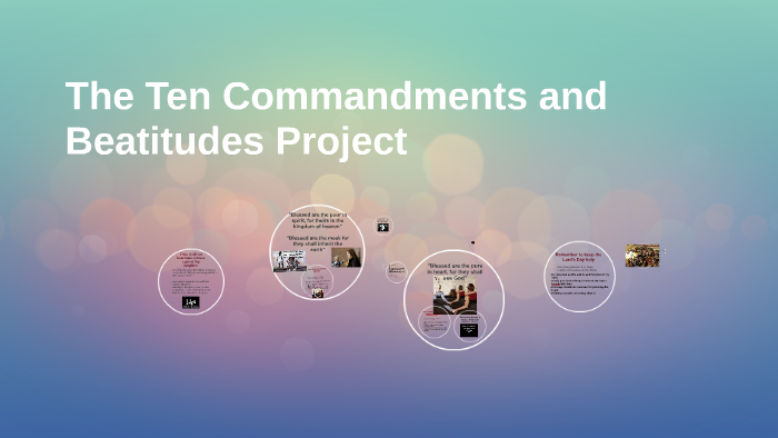 The Ten Commandments and Beatitudes Project by Naomi Opia-Evans on Prezi