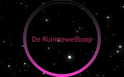 De Ruimtewedloop by Justin Morssink on Prezi