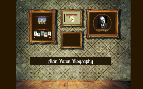 Alan Paton Biography by madison mcarthur on Prezi
