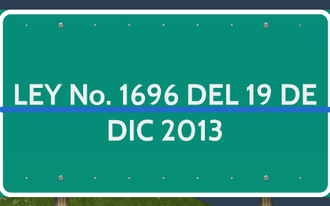 LEY No. 1696 DEL 19 DE DIC 2013 by alejandra Ortiz on Prezi