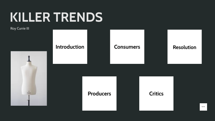 Killer Trends by Roy Currie on Prezi