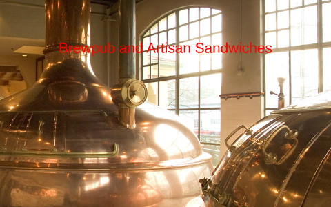 Brewpub and Artisian Sandwiches by Lerone Williams on Prezi