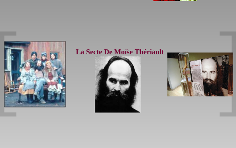 Projet d'éthique: La Secte De Moïse Theriault by Julia Dear on Prezi