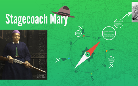 Stagecoach Mary by Raquel Hernandez on Prezi
