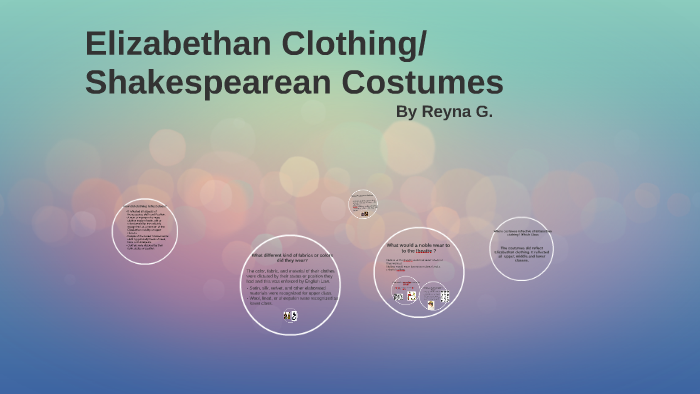 Elizabethan Clothing/ Shakespearean Costumes by Reyna Garcia on Prezi