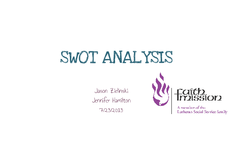 SWOT Analysis-FAITH MISSION by Jason Zielinski on Prezi