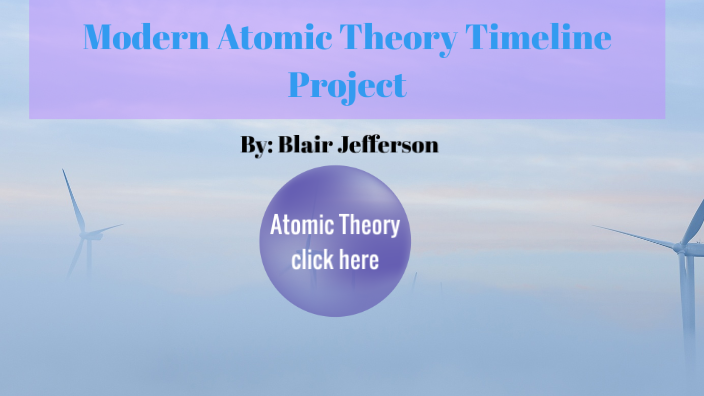 Atomic Theory Timeline Project by Student Blair Jefferson on Prezi