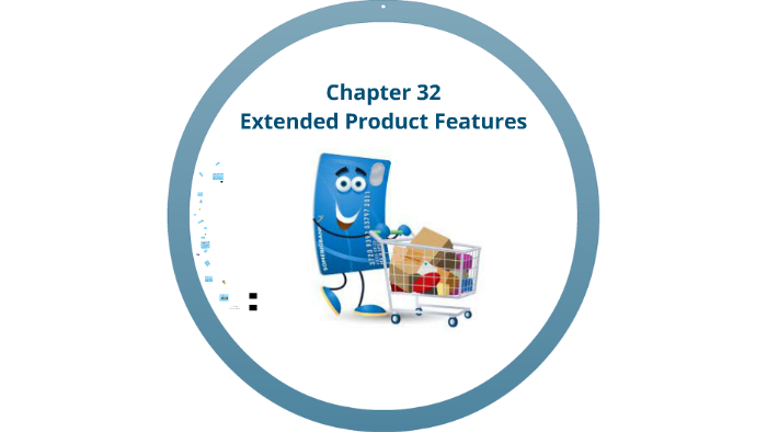 Marketing - Chapter 32 - Extended Product Features by Kevin Krizan on Prezi
