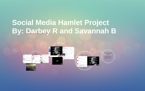 Social Media Hamlet Project by Darbey Rutledge on Prezi