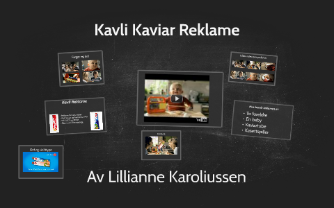 Kavli Kaviar Reklame by Lillianne Karoliussen on Prezi