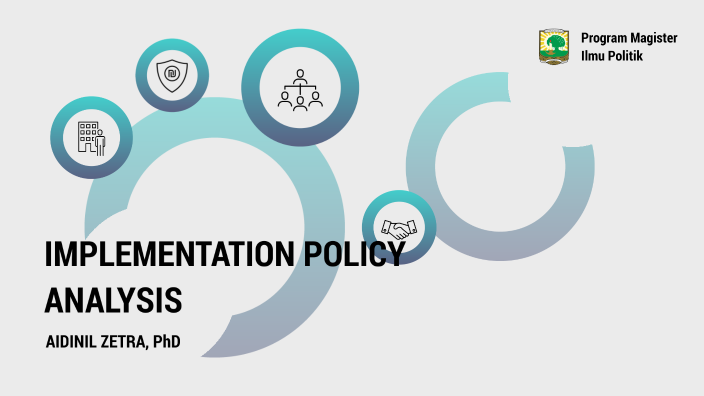 PUBLIC POLICY IMPLEMENTATION by Universitas Andalas on Prezi
