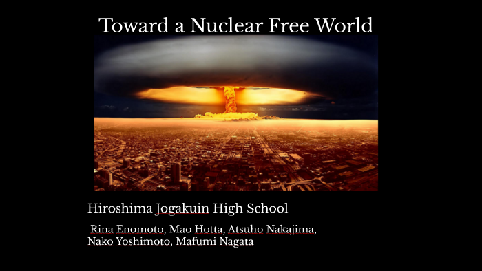 Toward a nuclear free world by 榎本 梨那 on Prezi