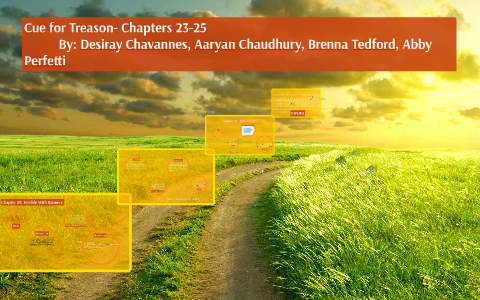 Cue for Treason- Chapters 23-25 by Desiray Chavannes on Prezi