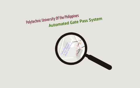 Automated Gate Pass System by Jaynard Binggayen on Prezi