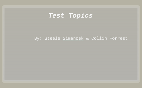 Test Topics by April Puckett on Prezi