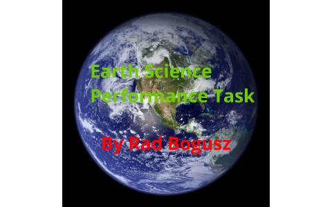 Earth Science Performance Task by Rad Bogusz on Prezi