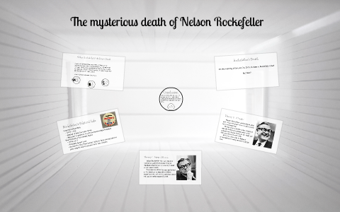 The mysterious death of Nelson Rockefeller by jaida goins on Prezi