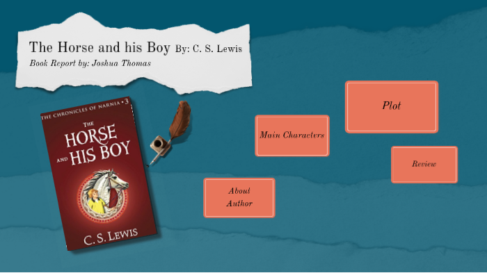 The Horse and His Boy Book Report by Joshua Thomas on Prezi