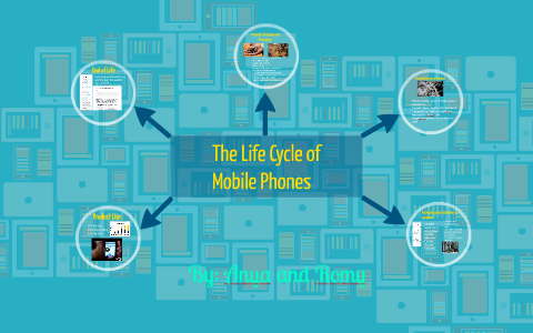 The Life Cycle of Mobile Phones by Anya Gupta on Prezi