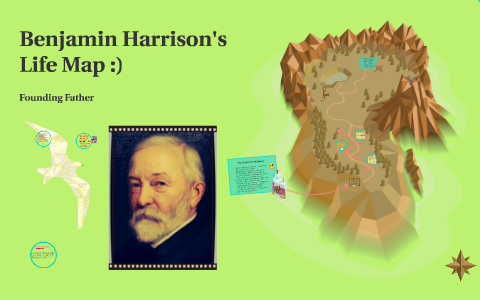 Benjamin Harrison's Life Map :) by Diane Chikotay Arizona on Prezi
