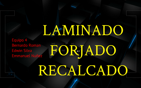 Laminado, Forjado, Recalcado by Edwin Josh Silva
