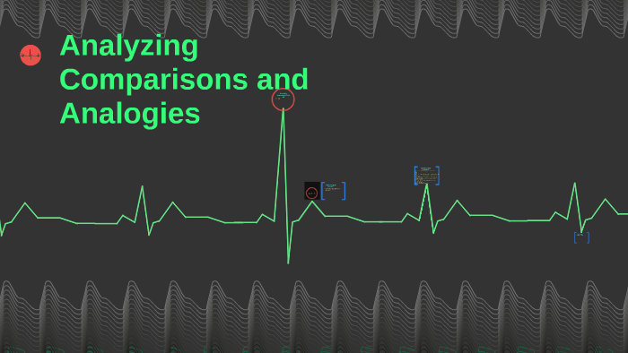 Analyzing Comparisons and Analogies by on Prezi