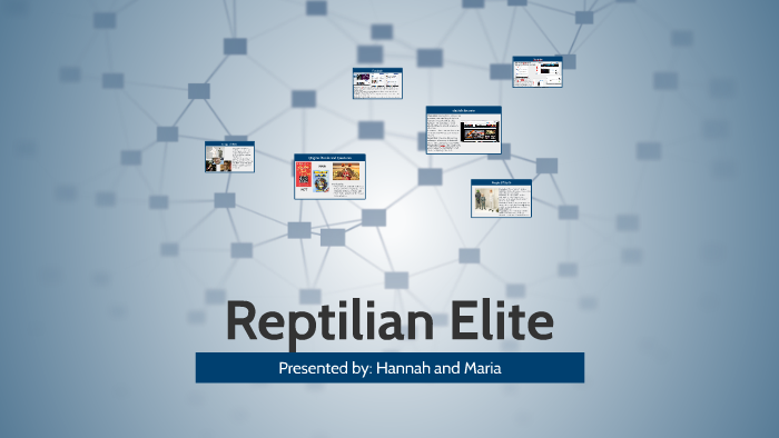 Reptilian Elite by Hannah Thomas on Prezi