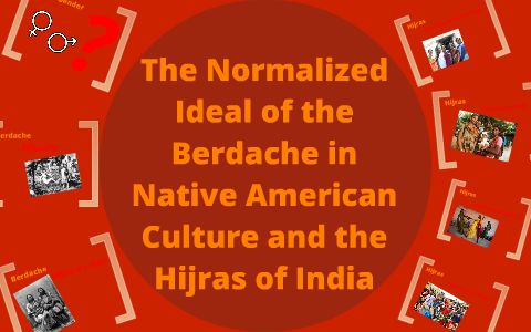 The Normalized Ideal of the Berdache in Native American Culture and the ...