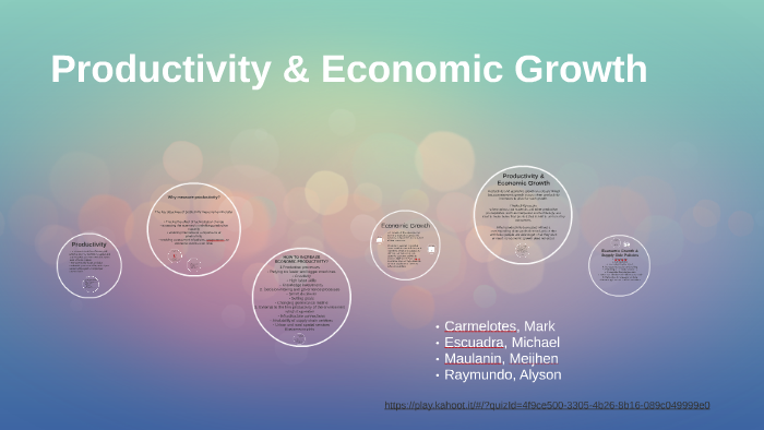 Productivity & Economic Growth by MJ Maulanin on Prezi