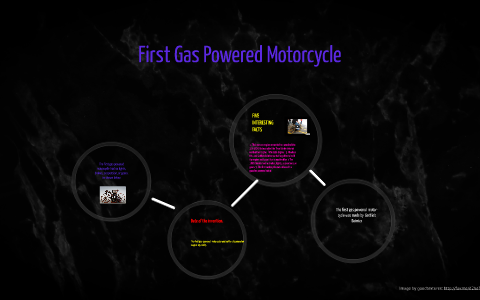 First Gas Powered Motorcycle by Austyn Purdy on Prezi