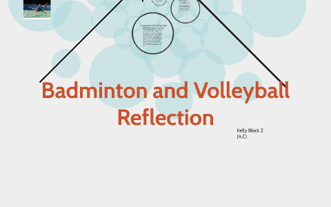 Badminton and Volleyball Reflection by Kelly Hou on Prezi