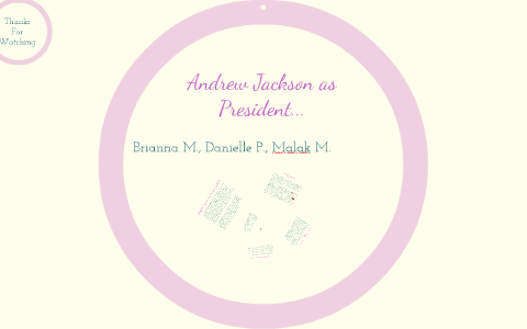 Andrew Jackson as President... by Danielle Pellegrin