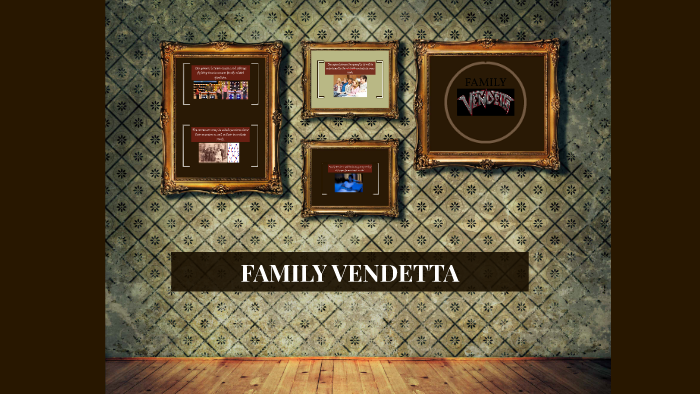 FAMILY VENDETTA by Bronwyn Meeks on Prezi