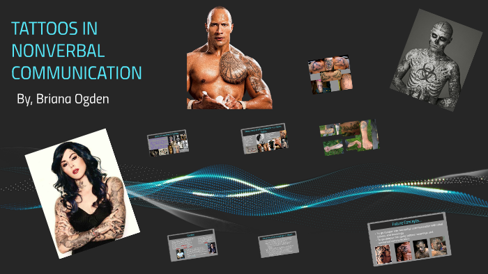 TATTOOS IN NONVERBAL COMMUNICATION by Briana Ogden on Prezi