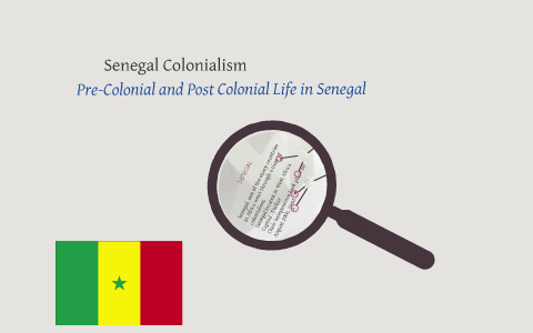 Senegal Colonialism by Danny Walker on Prezi
