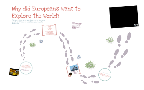 Why did Europeans come to the New World? by Brittney Badalucco on Prezi
