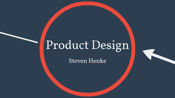 Product Design by Steven Henke on Prezi